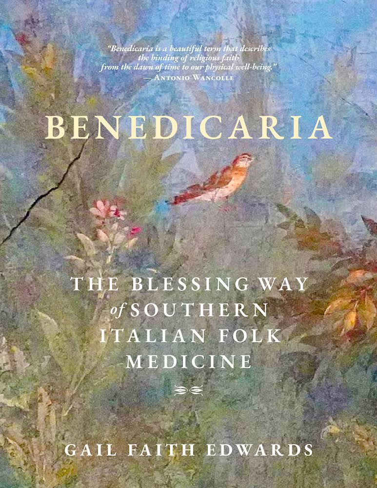Benedicaria: The Blessing Way of Southern Italian Folk Medicine – Blessed Maine Herb Farm